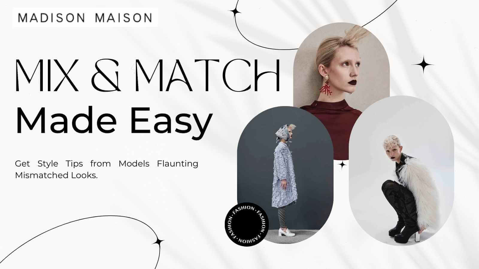 Mix and Match Made Easy: Get Style Tips from Models Flaunting Mismatch
